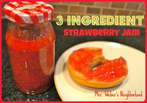 Recipe: 3 Ingredient Strawberry Jam - Mrs. Weber's Neighborhood